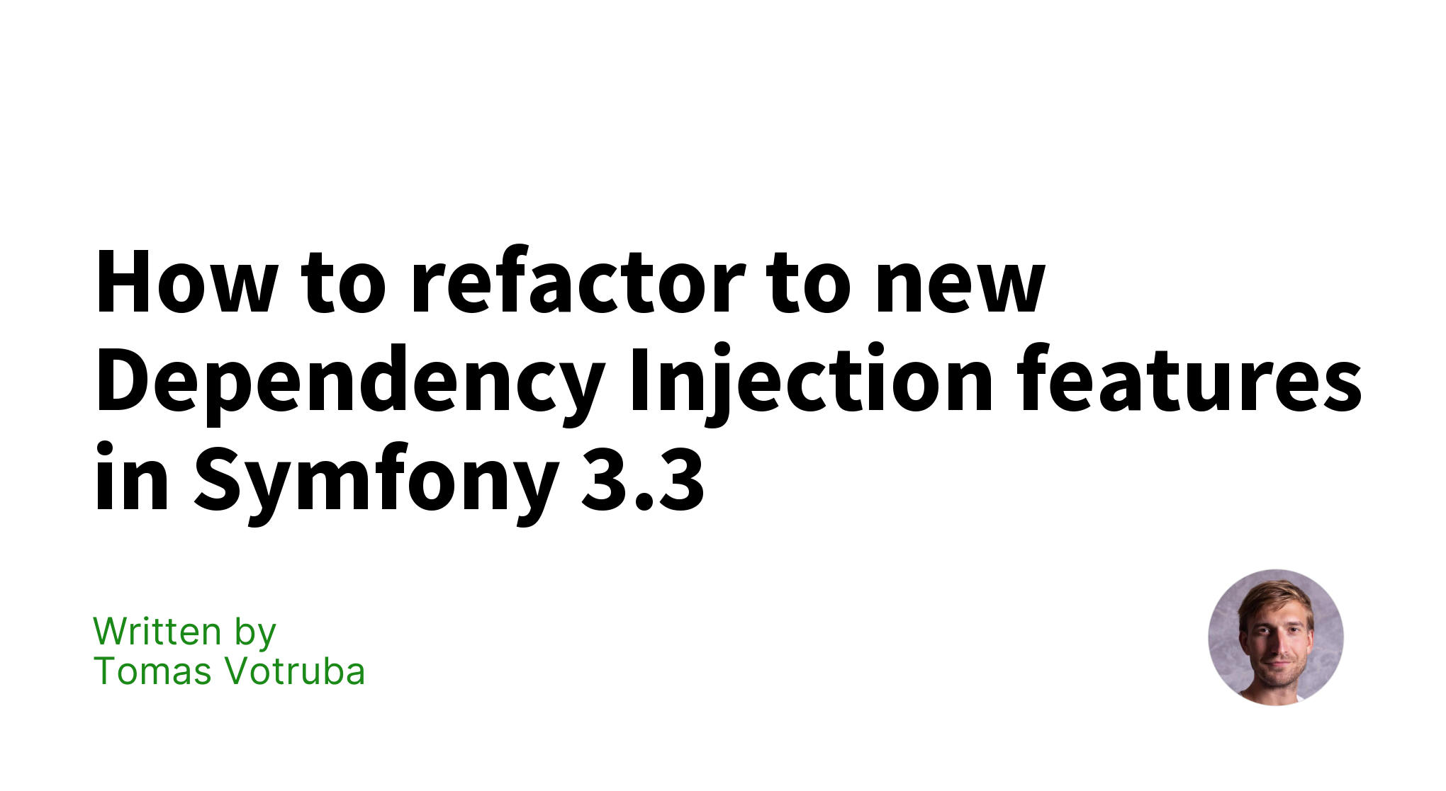 How to refactor to new Dependency Injection features in Symfony 3.3 | Tomas Votruba